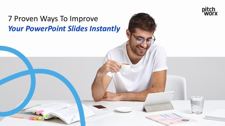 7 Proven Ways To Improve Your PowerPoint Slides Instantly
