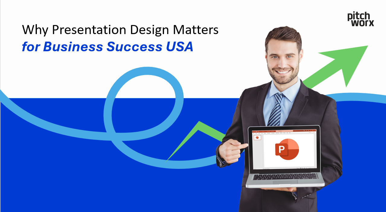 Why Presentation Design Matters For Business Success USA