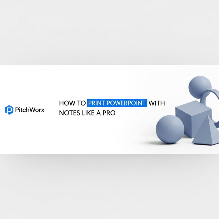 How To Print PowerPoint With Notes Like A Pro (2025 Update) - PitchWorx