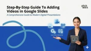 Step-By-Step Guide To Adding Videos In Google Slides